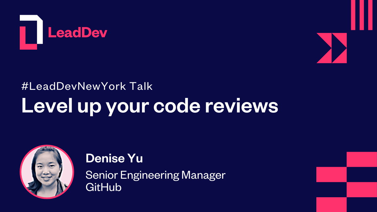 Level up your code reviews - LeadDev