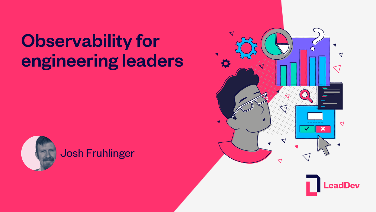 Observability for engineering managers - LeadDev