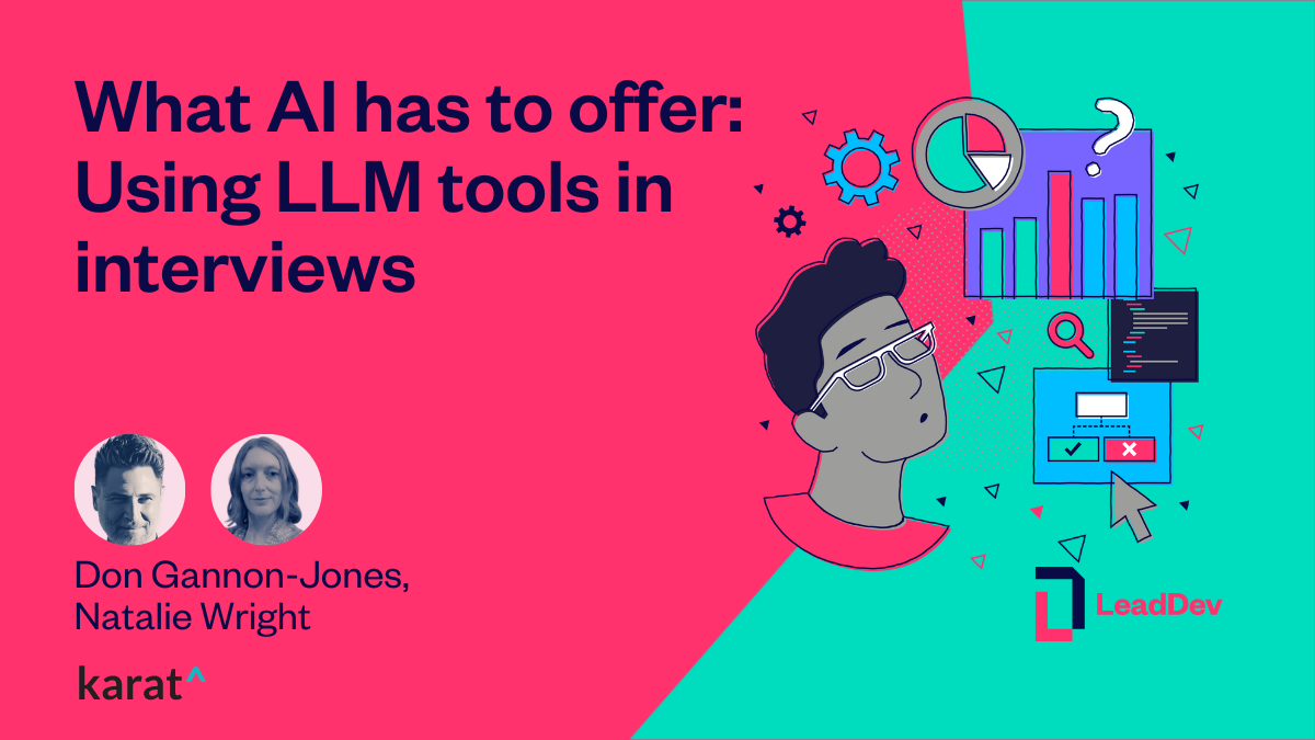 What AI has to offer: Using LLM tools in interviews - LeadDev